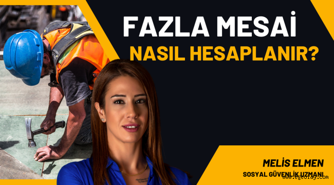 Fazla mesai ücreti nasıl hesaplanır? - Genel - Ege Olay Gazetesi